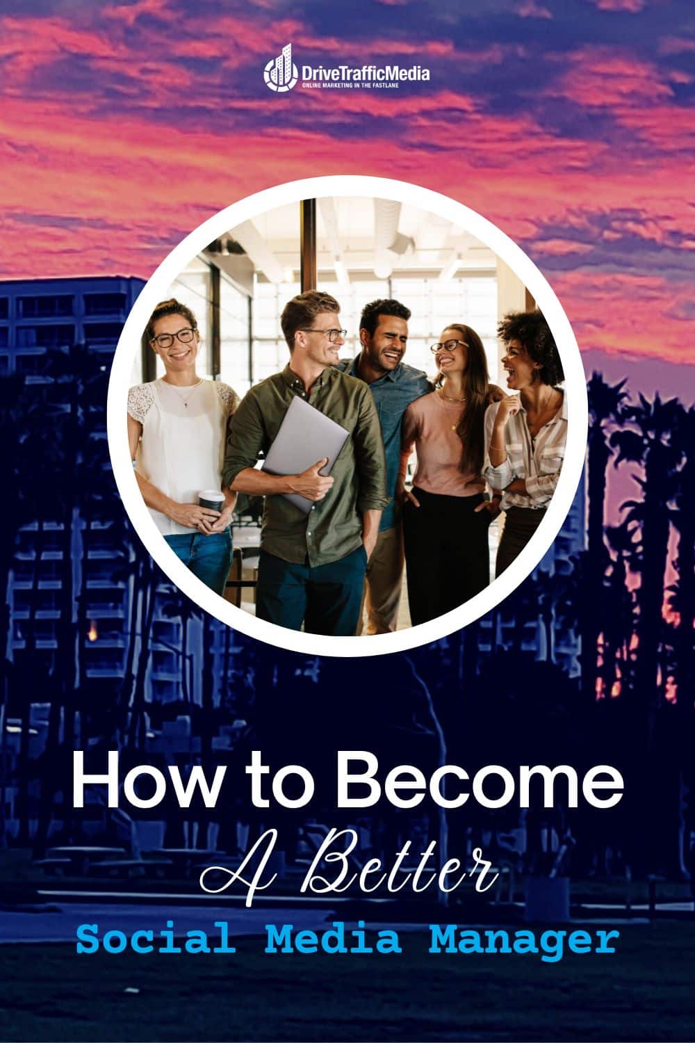 How to Become a Better Social Media Manager