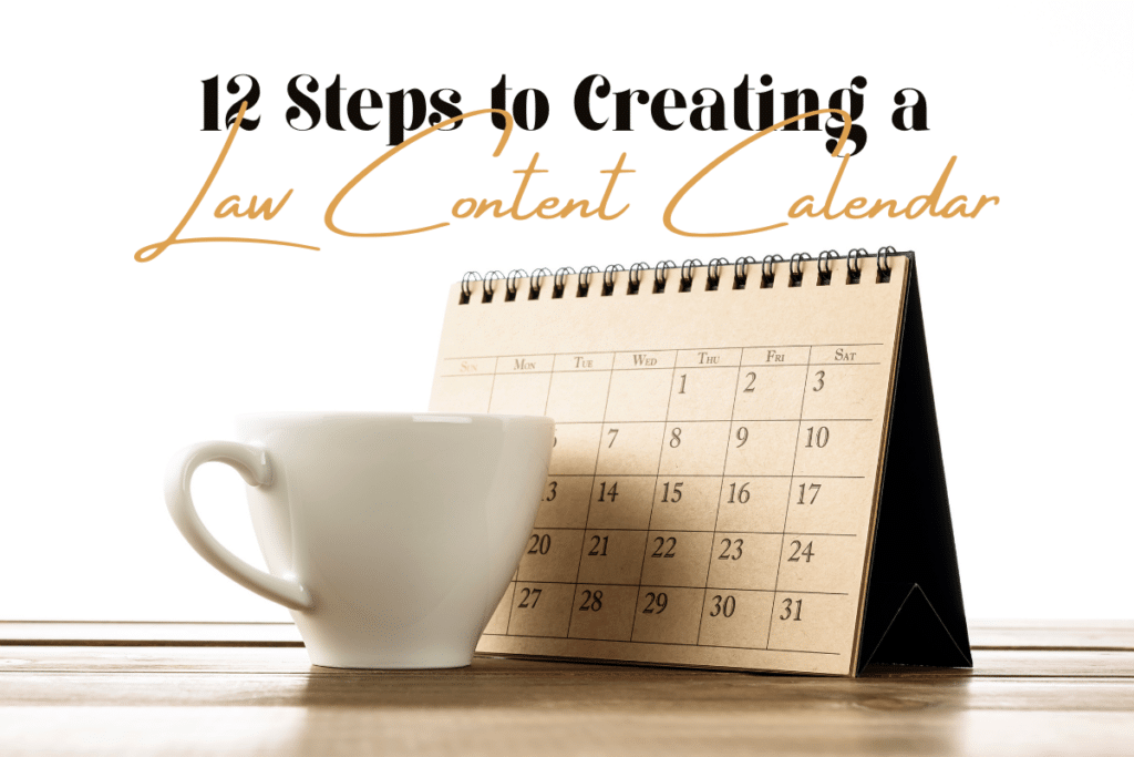 12 Steps to Creating a Law Content Calendar - Drive Traffic Media