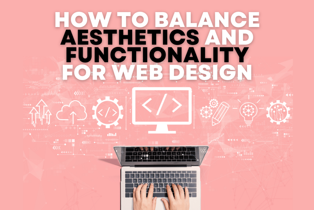 How to Balance Aesthetics and Functionality for Web Design - Drive ...