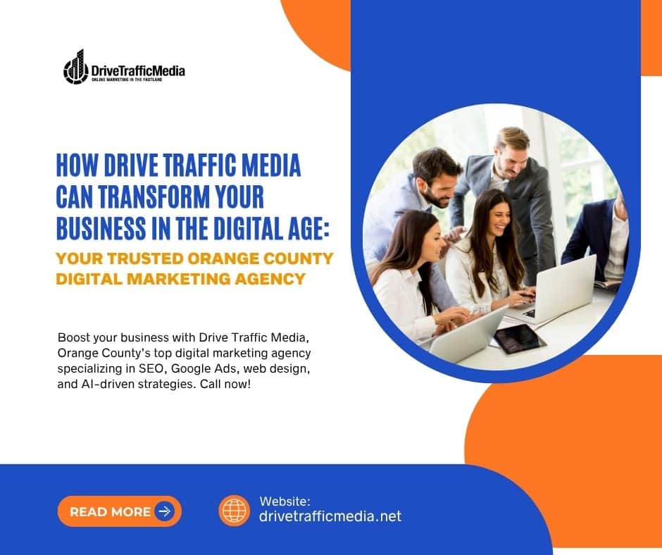 Digital Marketing Agency in Orange County | Drive Traffic Media SEO & PPC