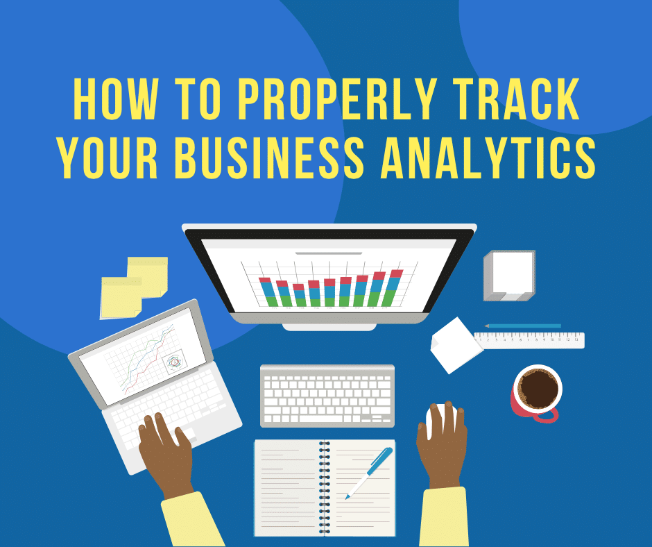How to Properly Track Your Business Analytics - Drive Traffic Media